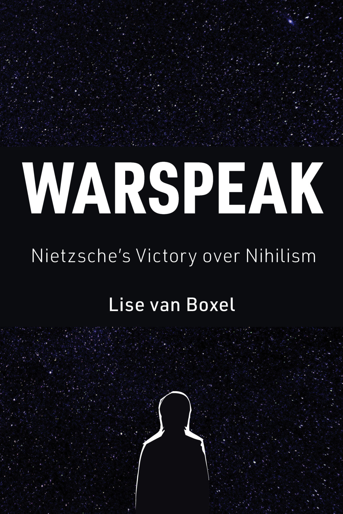 Warspeak: Nietzsche’s Victory over Nihilism – Political Animal Press